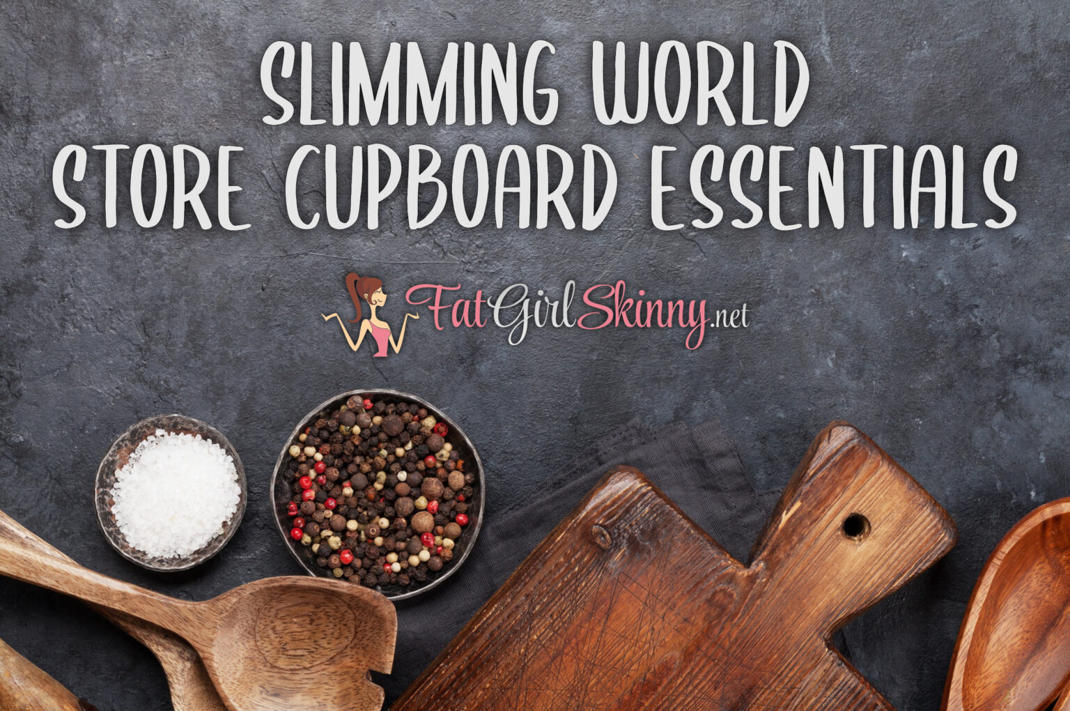 Store Cupboard Essentials | Slimming World Friendly - Fatgirlskinny.net ...